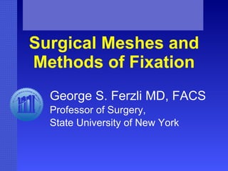 Surgical Meshes and Methods of Fixation | PPT