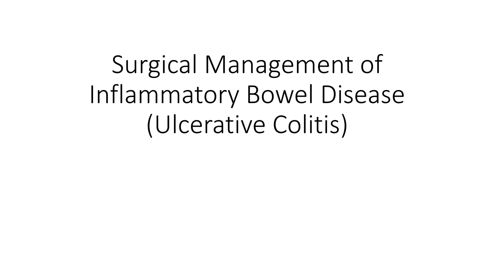 Surgicalnflammatory Bowel Disease (Ulcerative.pptx
