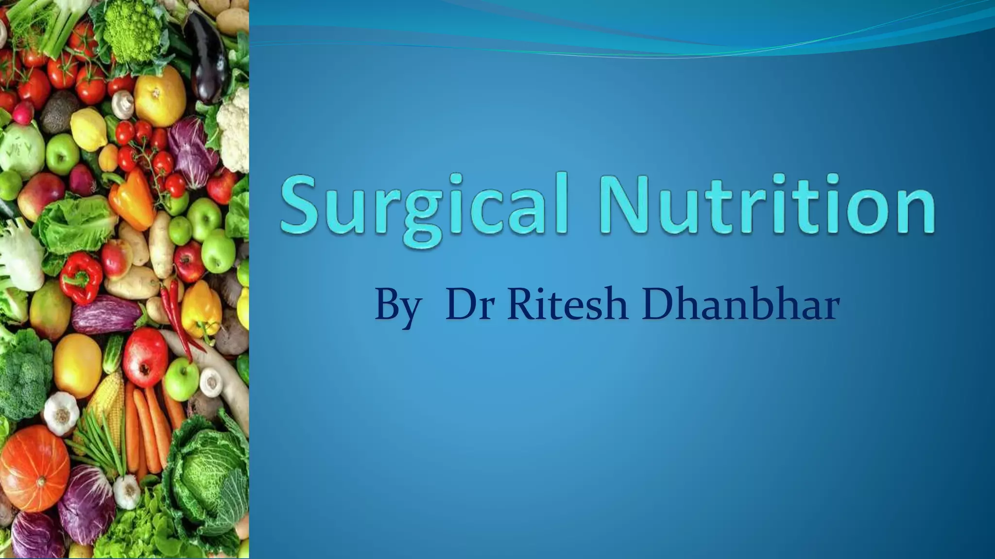 Surgical nutrition | PPTX