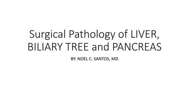 Surgical pathology of hepatobiliary tree and pancreas | PPT