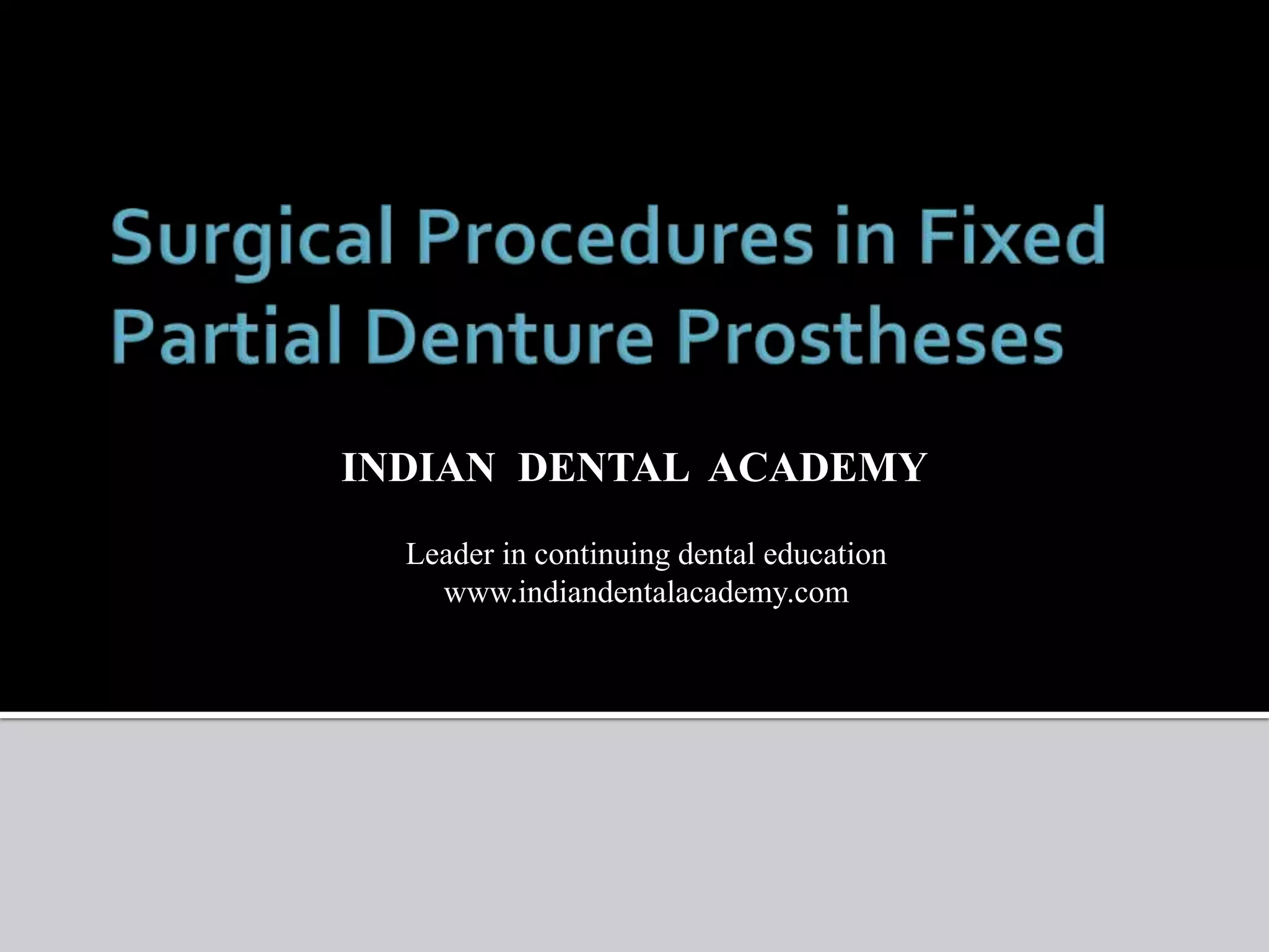 Surgical procedures in fixed partial denture prostheses/ General ...