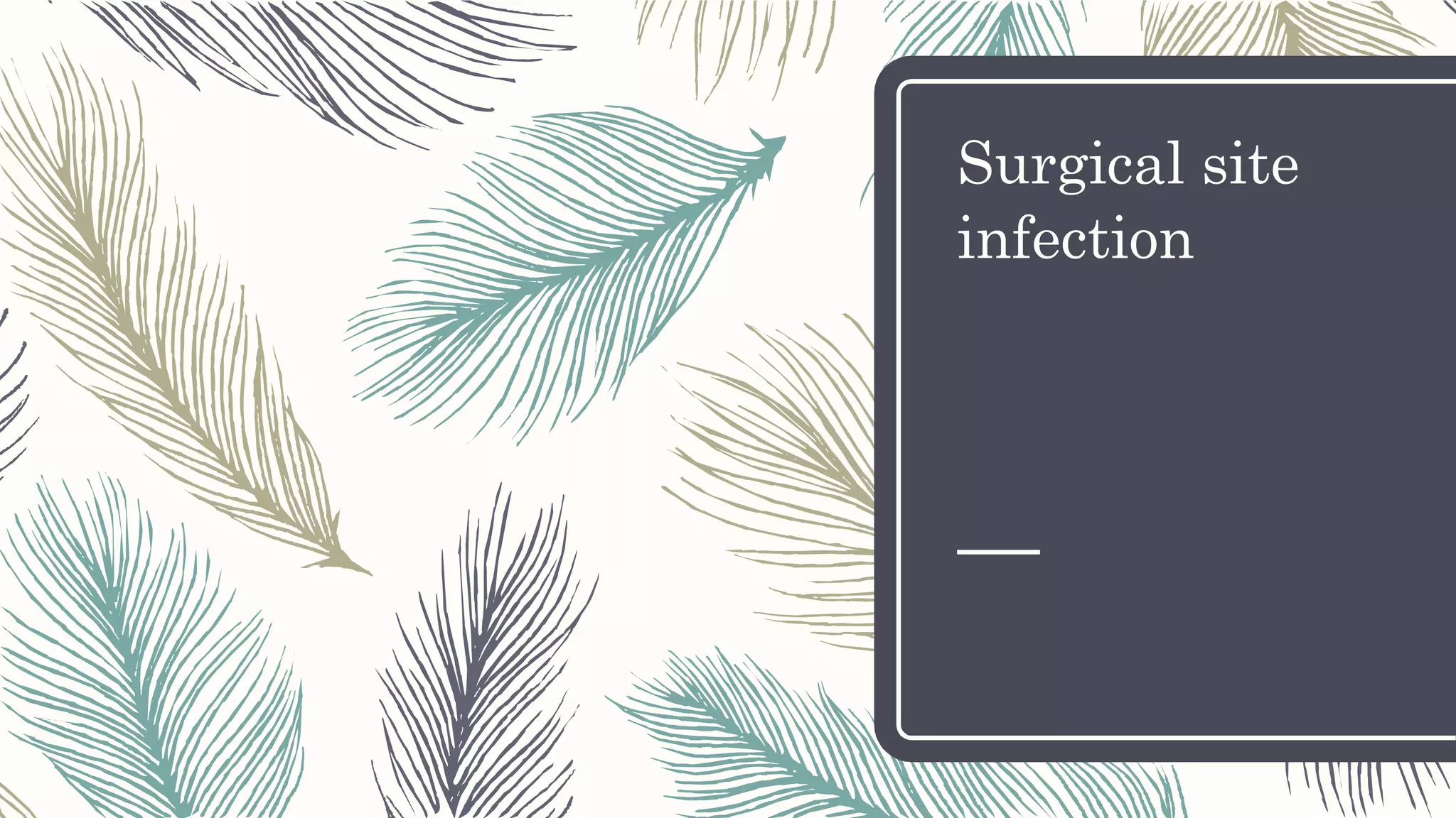 Surgical site infection | PPTX