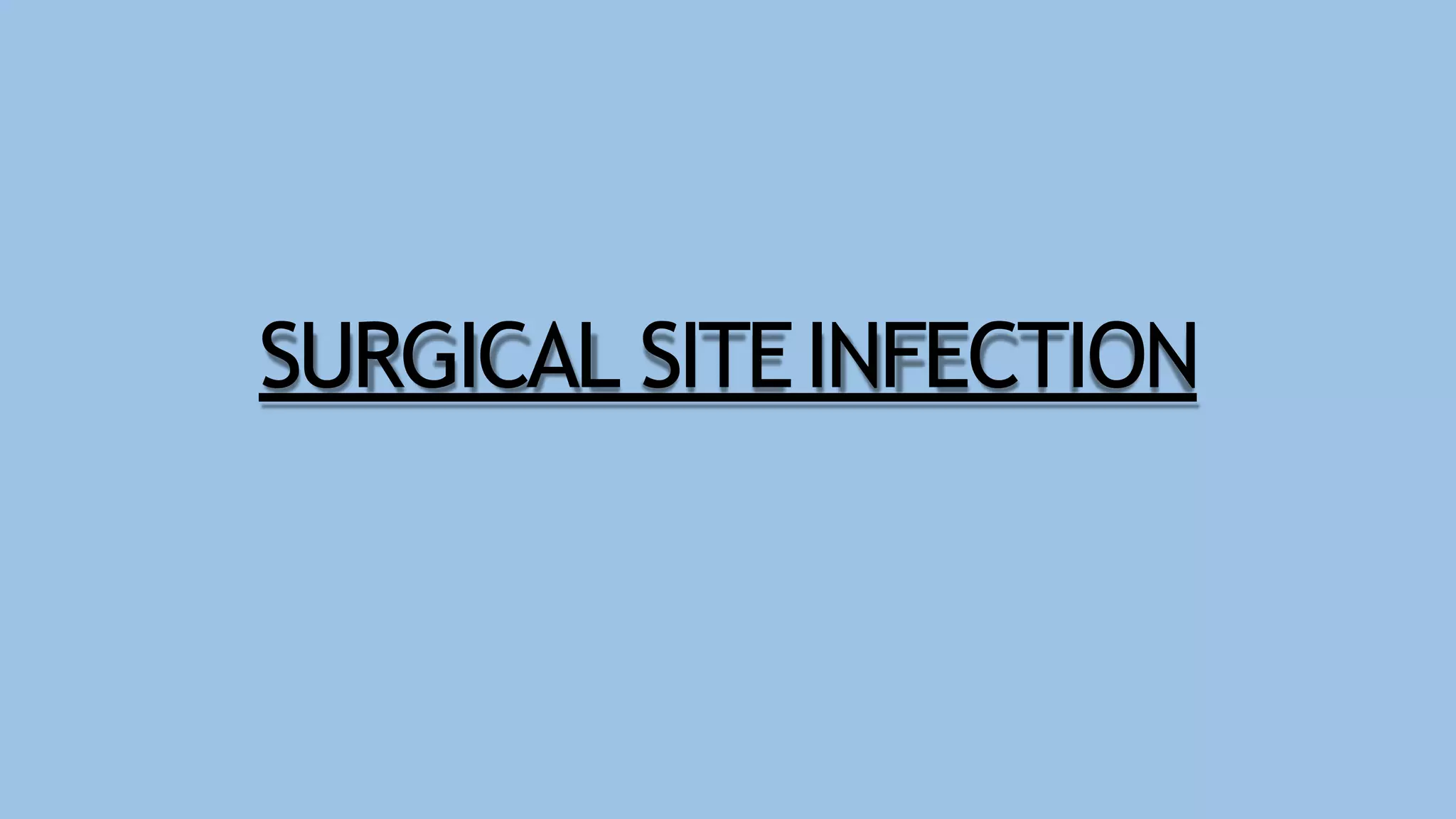 SURGICAL SITE INFECTIONS ppt.pptx