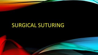 Surgical suturing techniques in OBGY | PPTX