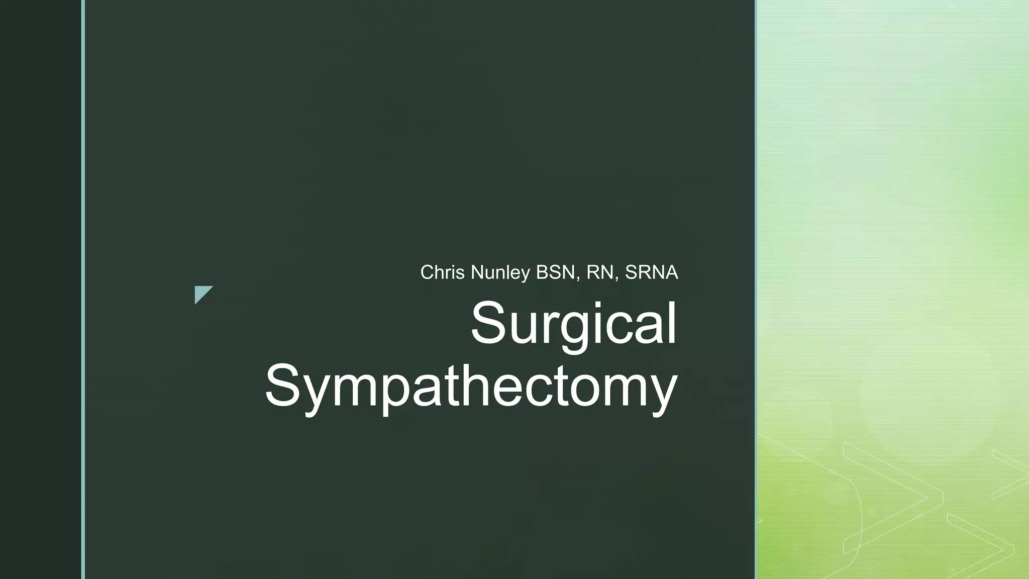 Surgical Sympathectomy Presentation Chris Nunley.pptx