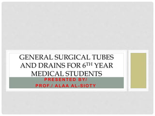 Surgical tubes | PPTX