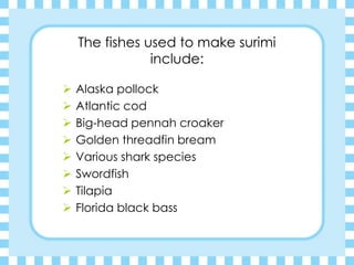 Surimi and surimi based products | PPTX