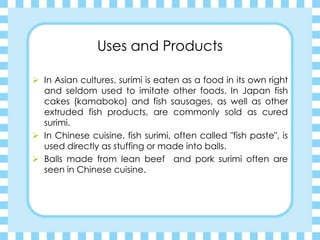 Surimi and surimi based products | PPTX