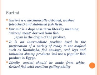 Definition, processing steps, fish products of SURIMI Dr Nermin.pptx