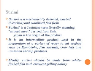 Definition, processing steps, fish products of SURIMI Dr Nermin.pptx