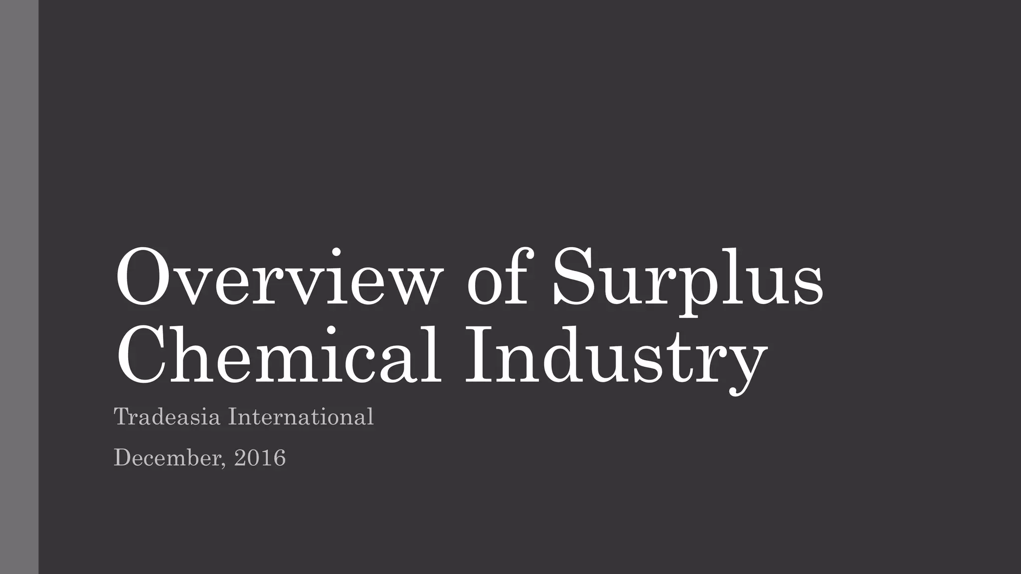 Surplus chemical industry overview | PPTX | Commodities | Economy