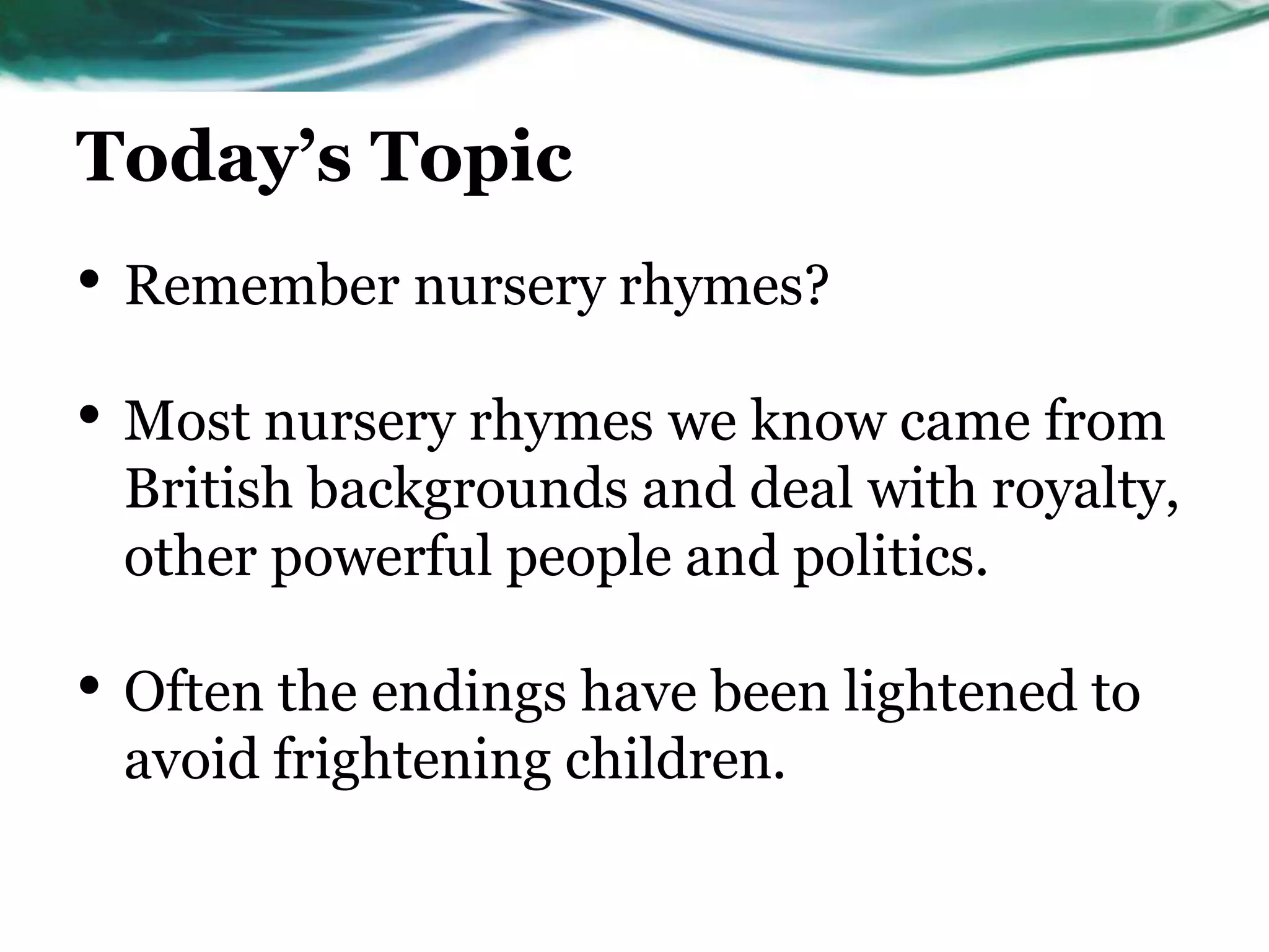 Surprising origins of nursery rhymes ddc 2017 sample | PPTX