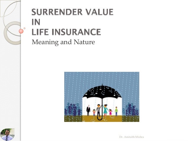Surrender Value Of Life Insurance Policy What is the surrender value of ...