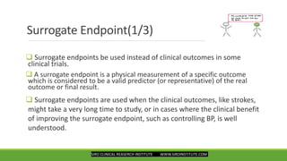 SURROGATE ENDPOINTS in Clinical Research.pptx