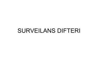 SURVEILANS_DIFTERI.ppt