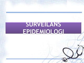 Surveilans epidemiologi | PPTX