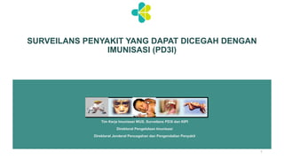 Surveilans PD3I (Penyakit Yang Dapat Dicegah Dengan Imunisasi) Update | PPTX