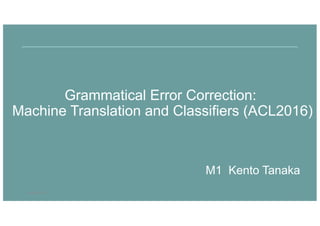 Grammatical Error Correction: Machine Translation and Classifiers (ACL2016) | PDF | Web ...