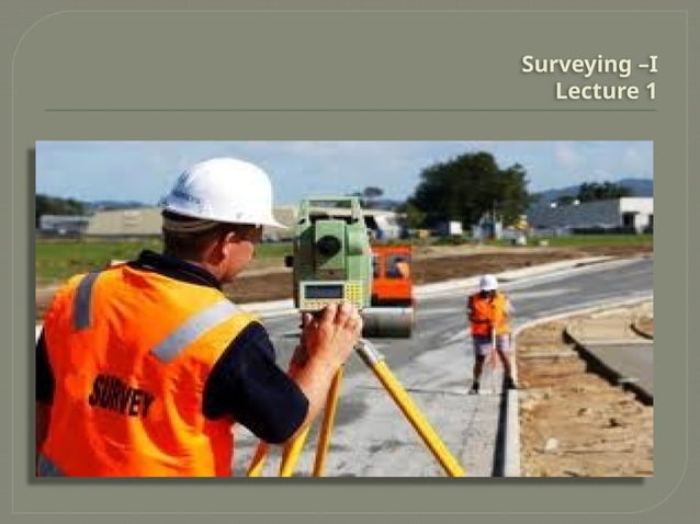 SURVEYING -PPT BASICS PRINCIPLES OF SURVEYING | PPTX