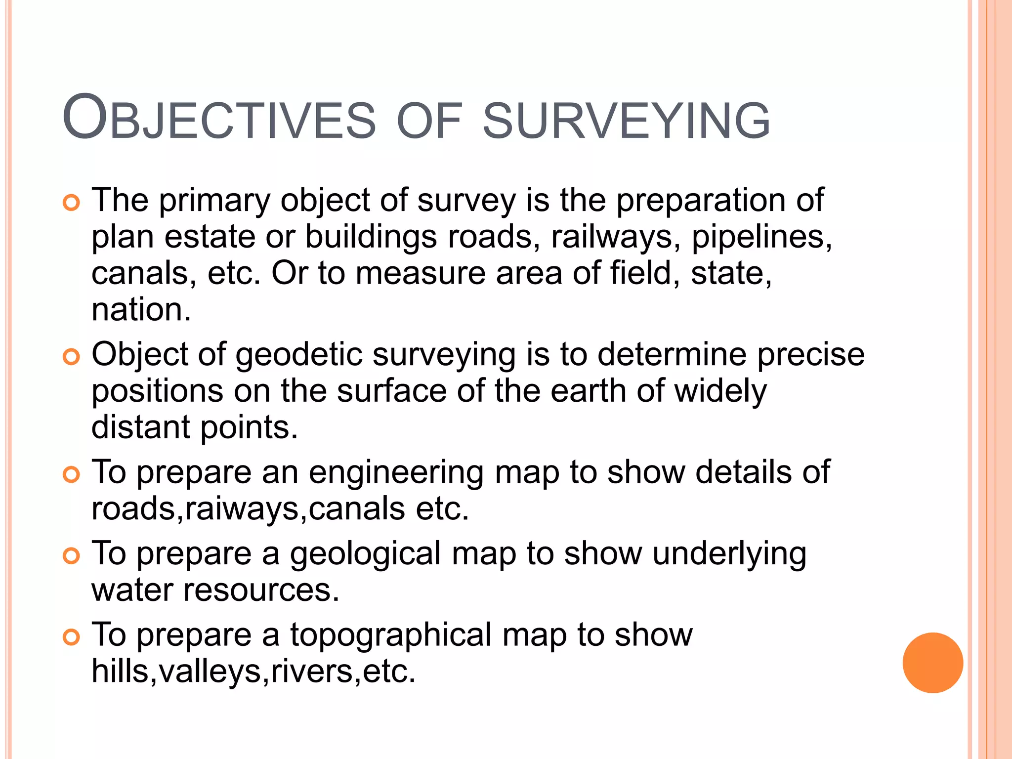 Surveying presentation and its objectives in detail including ...
