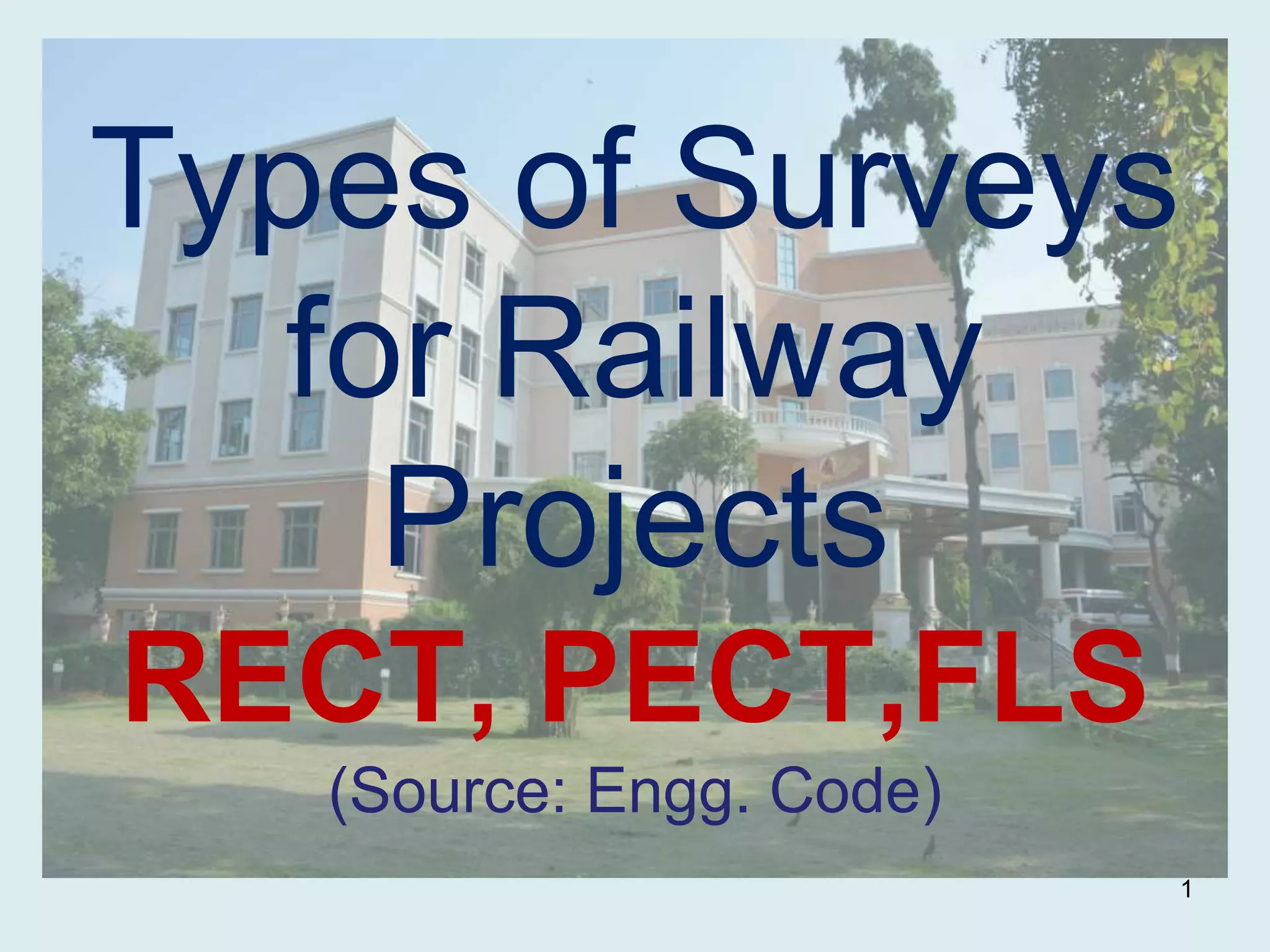 Indian Railways Surveying (RECT, PECT and FLS) | PPTX