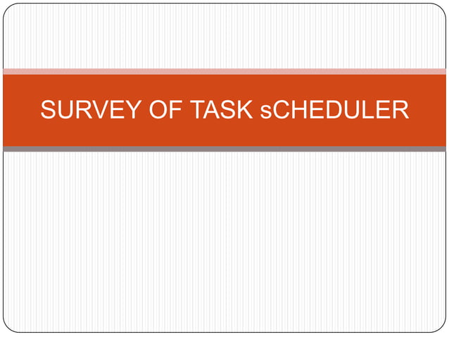 Survey of task scheduler | PPT