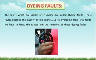 Dyeing Faults | PPT | Needlework | Arts and Crafts