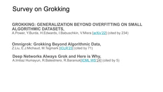 Explanation of the mysterious phenomenon in deep learning models: Grokking. | PPTX