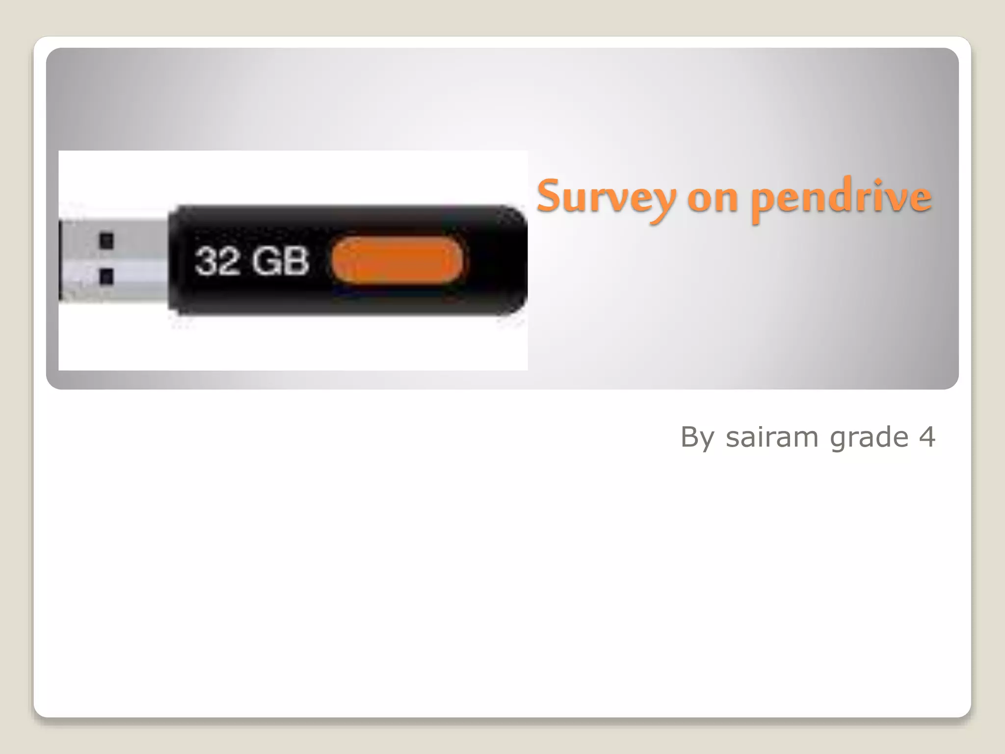 Survey on pendrive sairam | PPTX