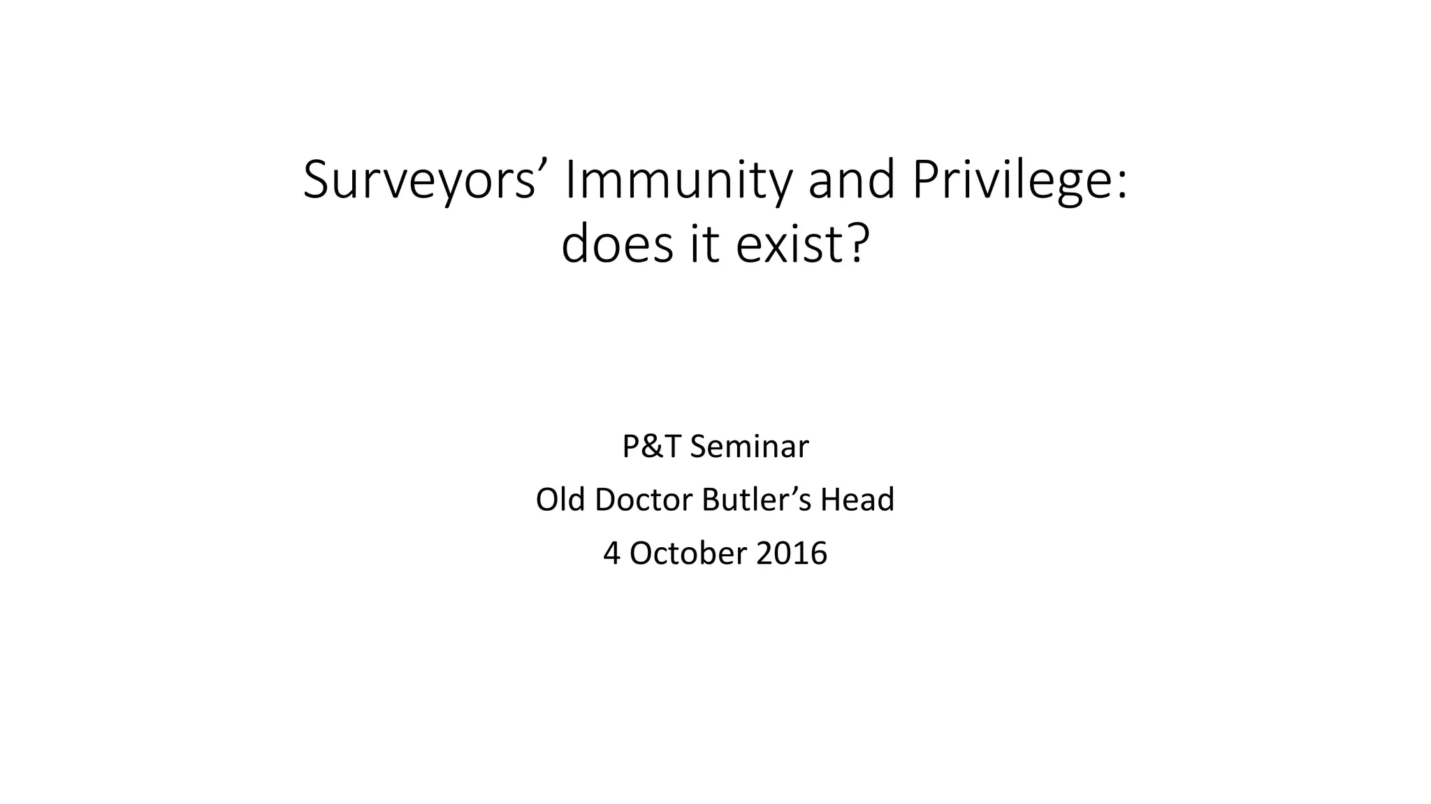 Surveyors' immunity and privilege | PPT