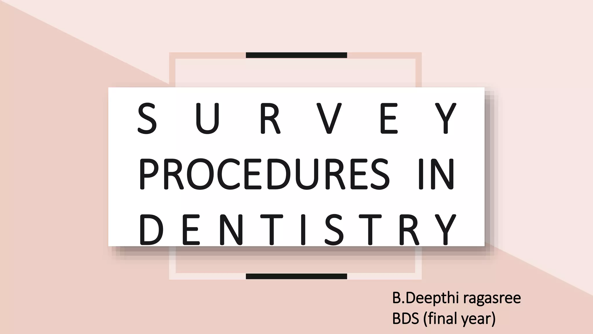 Survey procedures in dentistry | PPTX