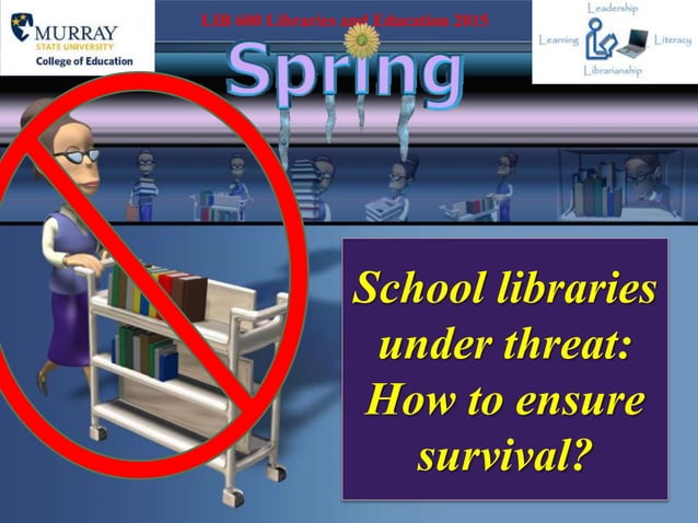 School Libraries under Threat: How to Ensure Survivalk? | PPT