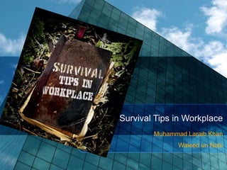 Survival tips in workplace | PPT