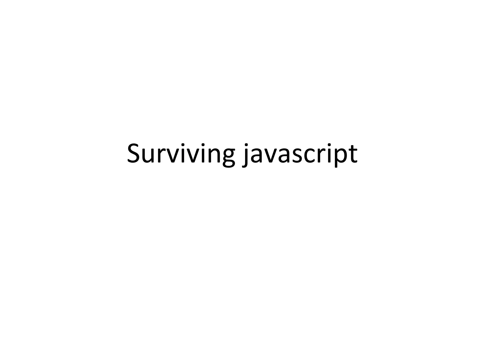 Surviving javascript.pptx