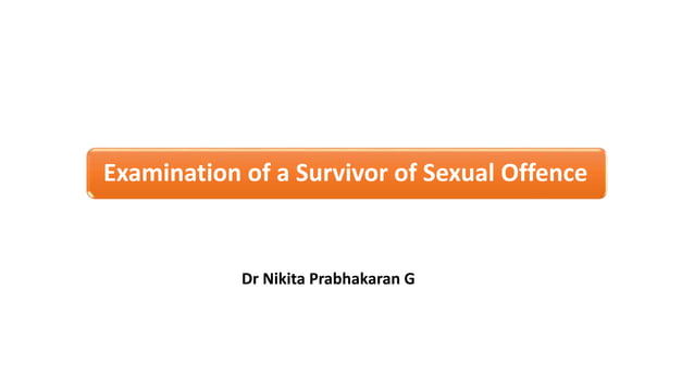 survivor examination- DNB students.pptx | Sexual Health | Diseases and Conditions