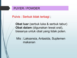 PENGGOLONGAN DAN BENTUK SEDIAAN OBAT | PPTX