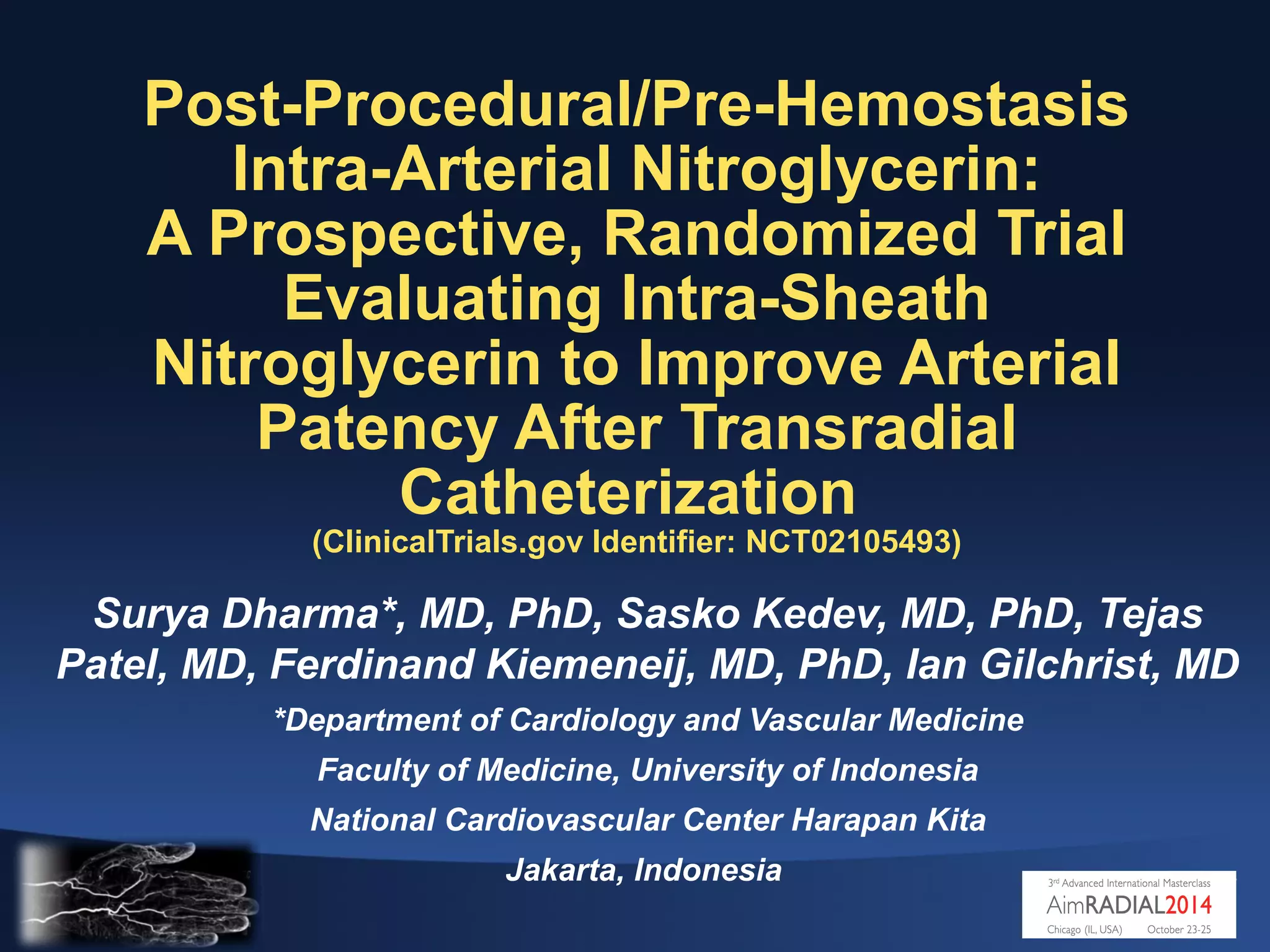 Dharma S - AIMRADIAL 2014 - Nitroglycerin and radial artery occlusion | PPT