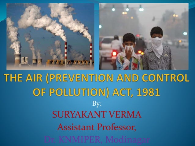 the air (prevention and control of pollution) act, 1981 | PPTX | Indoor ...