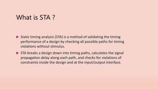 surya_ppt.pptx Inputs and outputs of STA for timing information and design information | PPTX