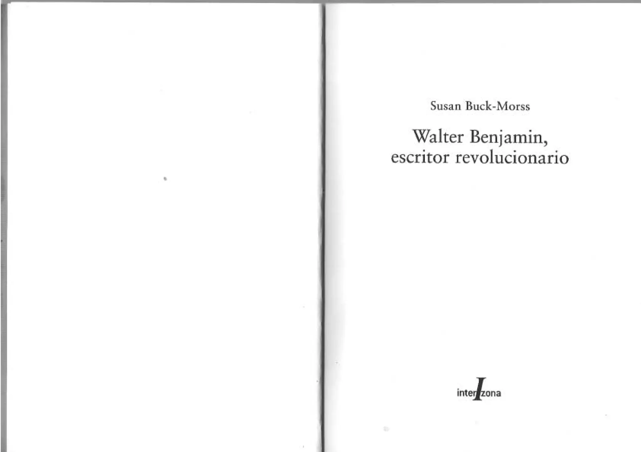Susan Buck-Morss - Walter Benjamin, escritor revolucionario.pdf
