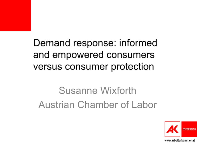 Demand Response: Informed and Empowered Consumers versus Consumer Protection | PPT