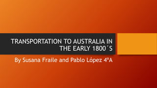 TRANSPORTATION TO AUSTRALIA | PPT