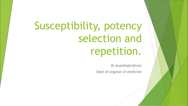 Susceptibility, potency selection and repetition of dose in homoeopathy ...