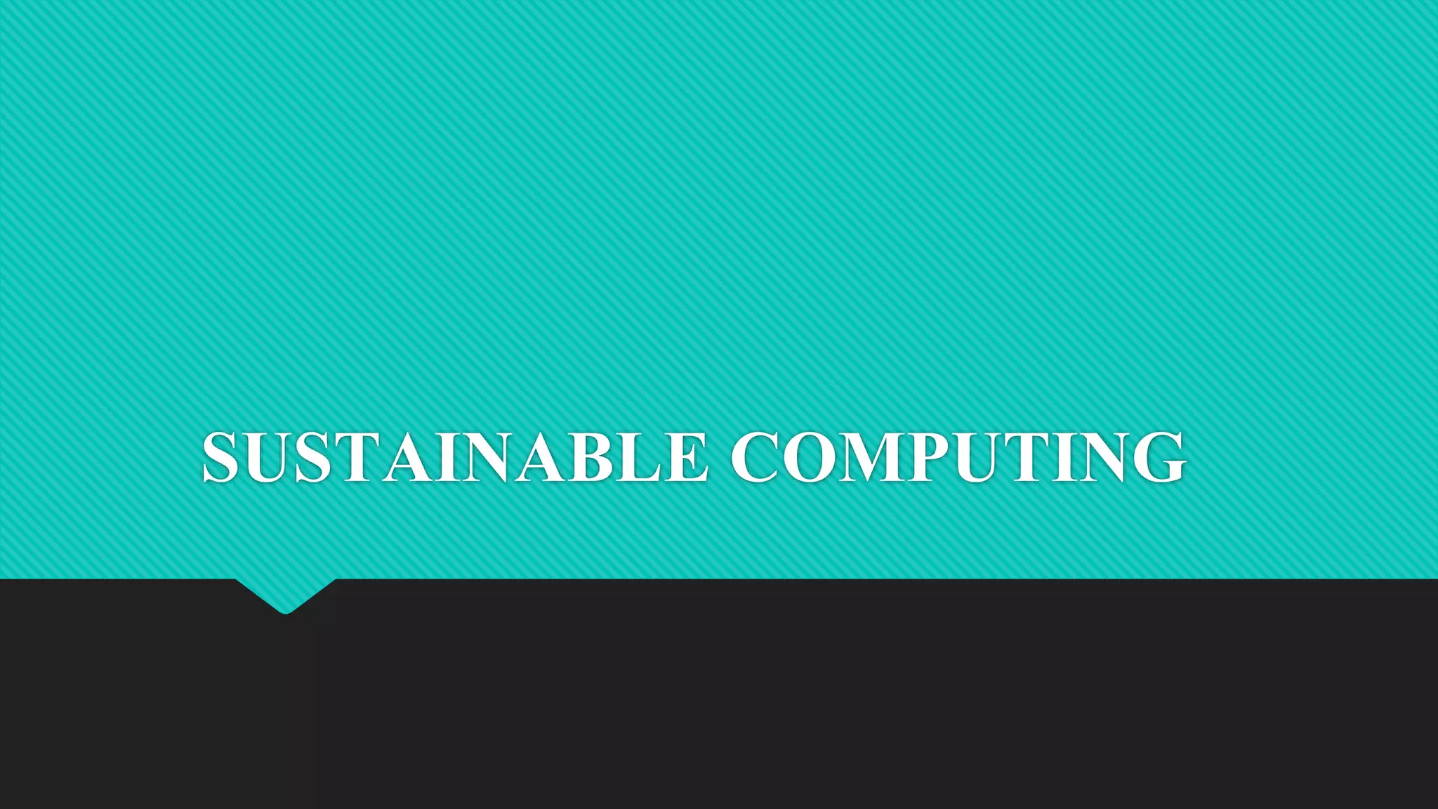 sustainable computing | PPTX