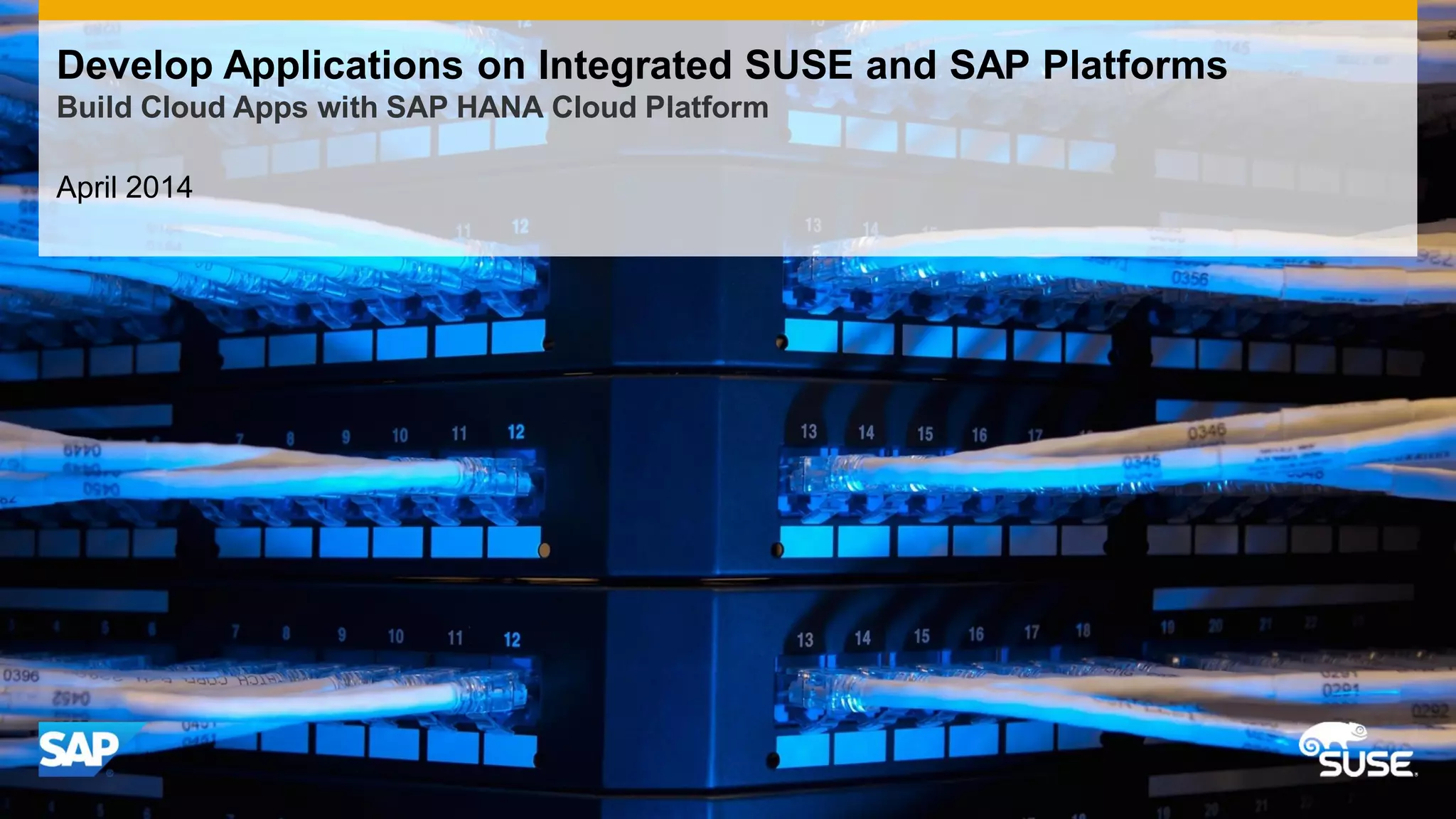 SUSE Technical Webinar: Build Cloud Apps with SAP HANA Cloud Platform | PDF | Cloud Computing ...