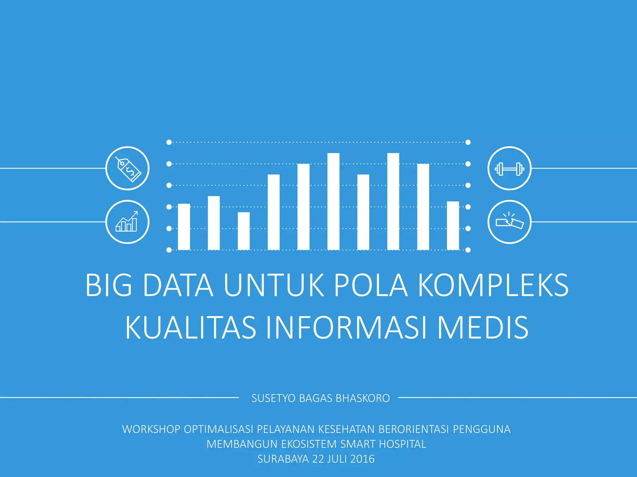 Big Data untuk Pola Kompleks Kualitas Informasi Medis | PPT