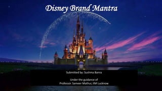 Sushma banra pgp30232 disney brand mantra_brand management_section a | PPT