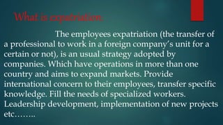 Expatriation, MCN, HCN, and TCN and Explain the process of expatriation ...