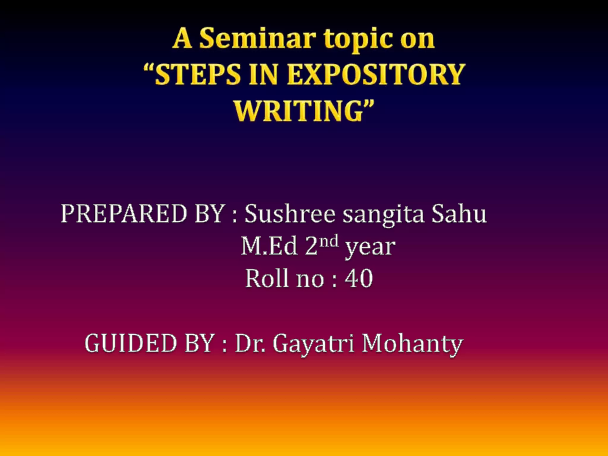 STEPS IN EXPOSITORY WRITING | PPT