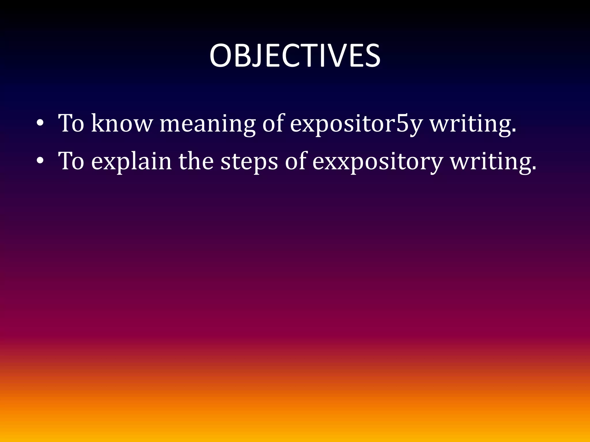 STEPS IN EXPOSITORY WRITING | PPT